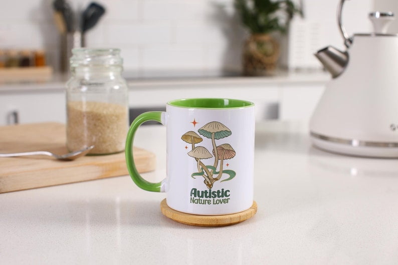 Autistic Nature Lover Mug, Mushroom Design, Perfect for Nature Lovers ...