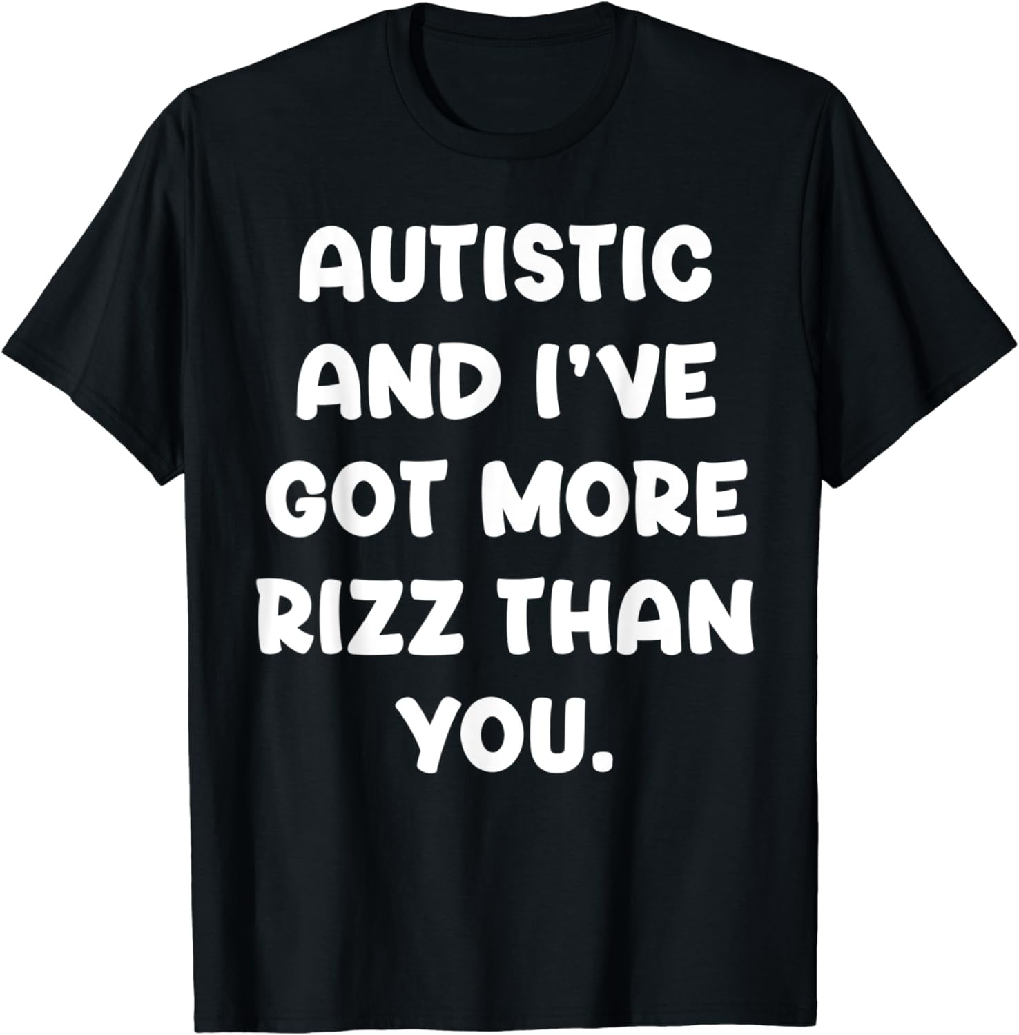 Autistic Rizz Funny Roast Joke Humor Laugh Out Loud LOL Meme T-Shirt ...