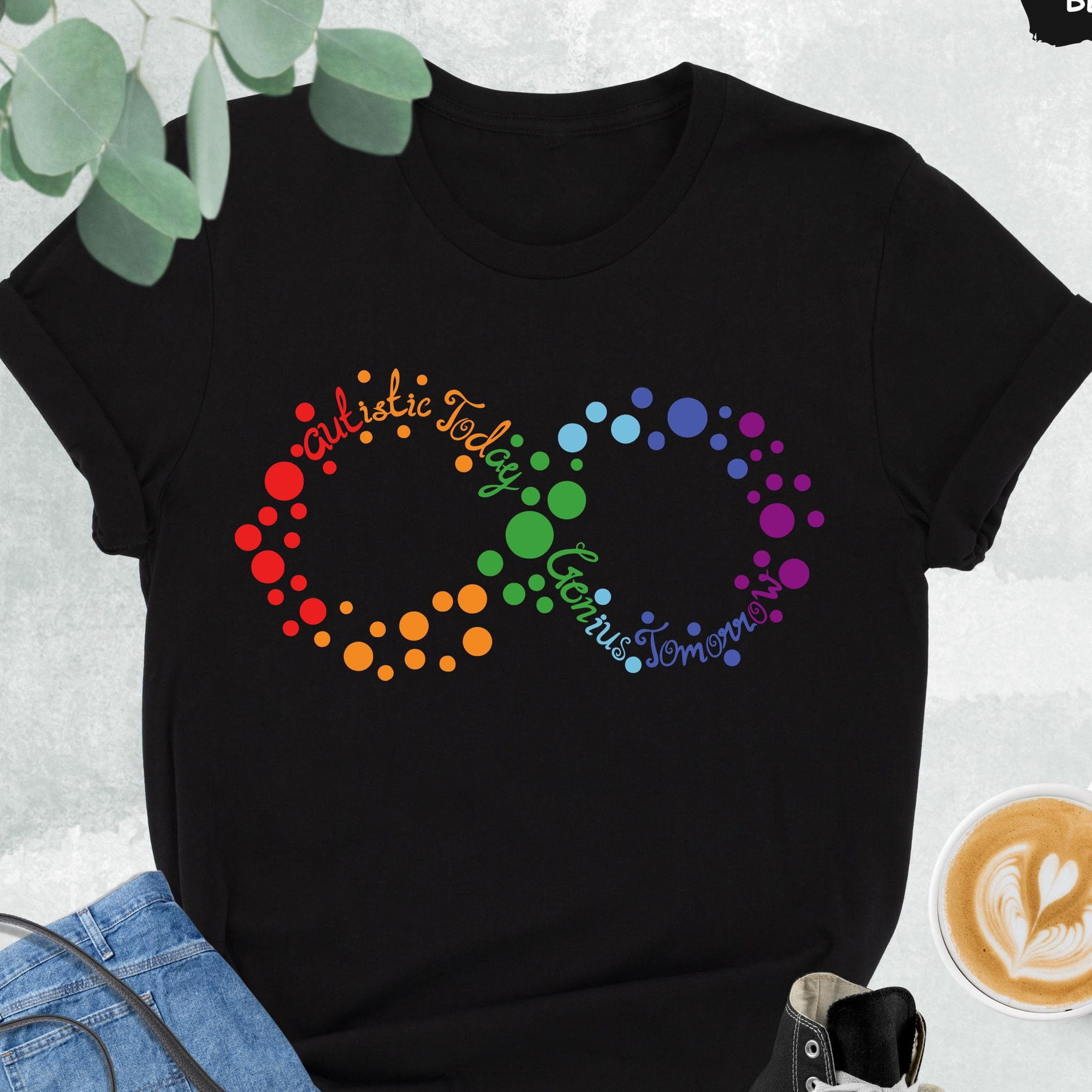 Autistic Today Genius Tomorrow Shirt Autism Infinity Symbol Shirt ...