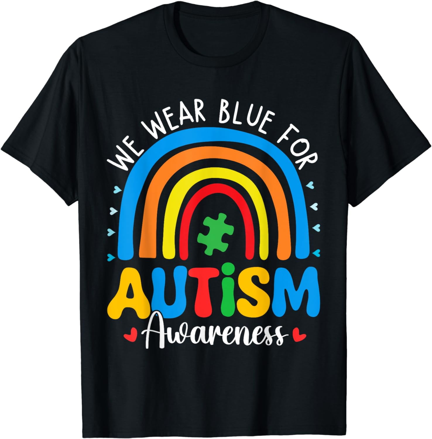 Autistic We Wear The Blue For Autism Awareness Rainbow T-Shirt ...