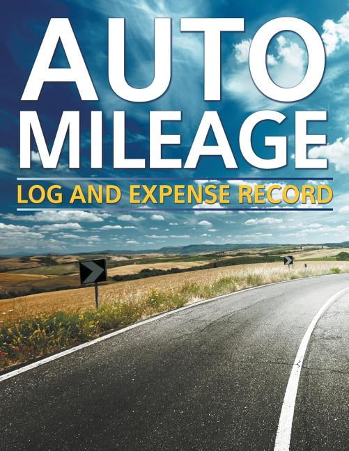 Auto Mileage Log And Expense Record, (Paperback) - Walmart.com