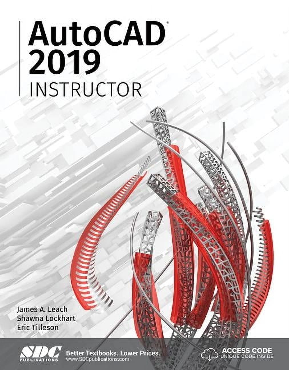 AutoCAD 2019 Instructor : A Student Guide for In-depth Coverage of Autocad's Commands and ...