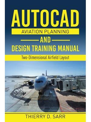AutoCAD Aviation Planning and Design Training Manual : Two-Dimensional ...