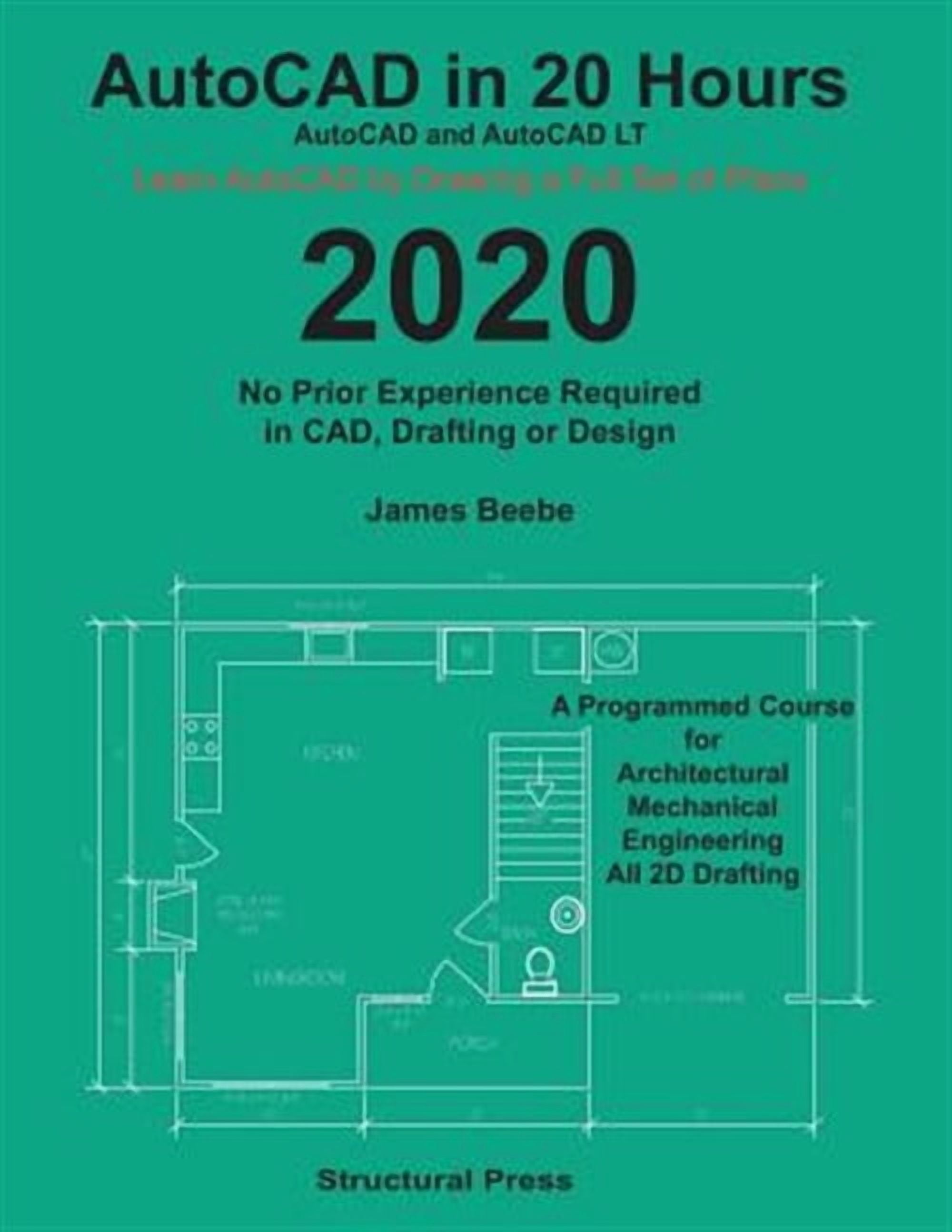 AutoCAD in 20 Hours: No Experience Required in Drafting or CAD ...