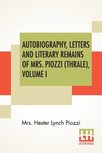 Autobiography, Letters And Literary Remains Of Mrs. Piozzi (Thrale ...