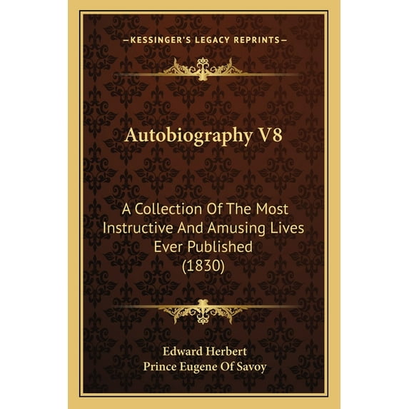 Autobiography V8 : A Collection Of The Most Instructive And Amusing ...