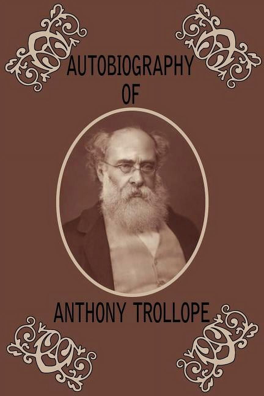 Autobiography of Anthony Trollope (Paperback) - Walmart.com