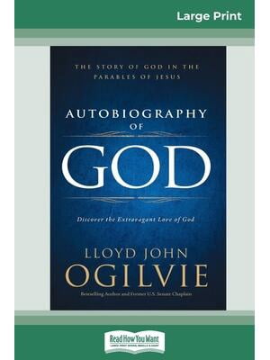 Autobiography of God : The Story of God in the Parables of Jesus (16pt ...