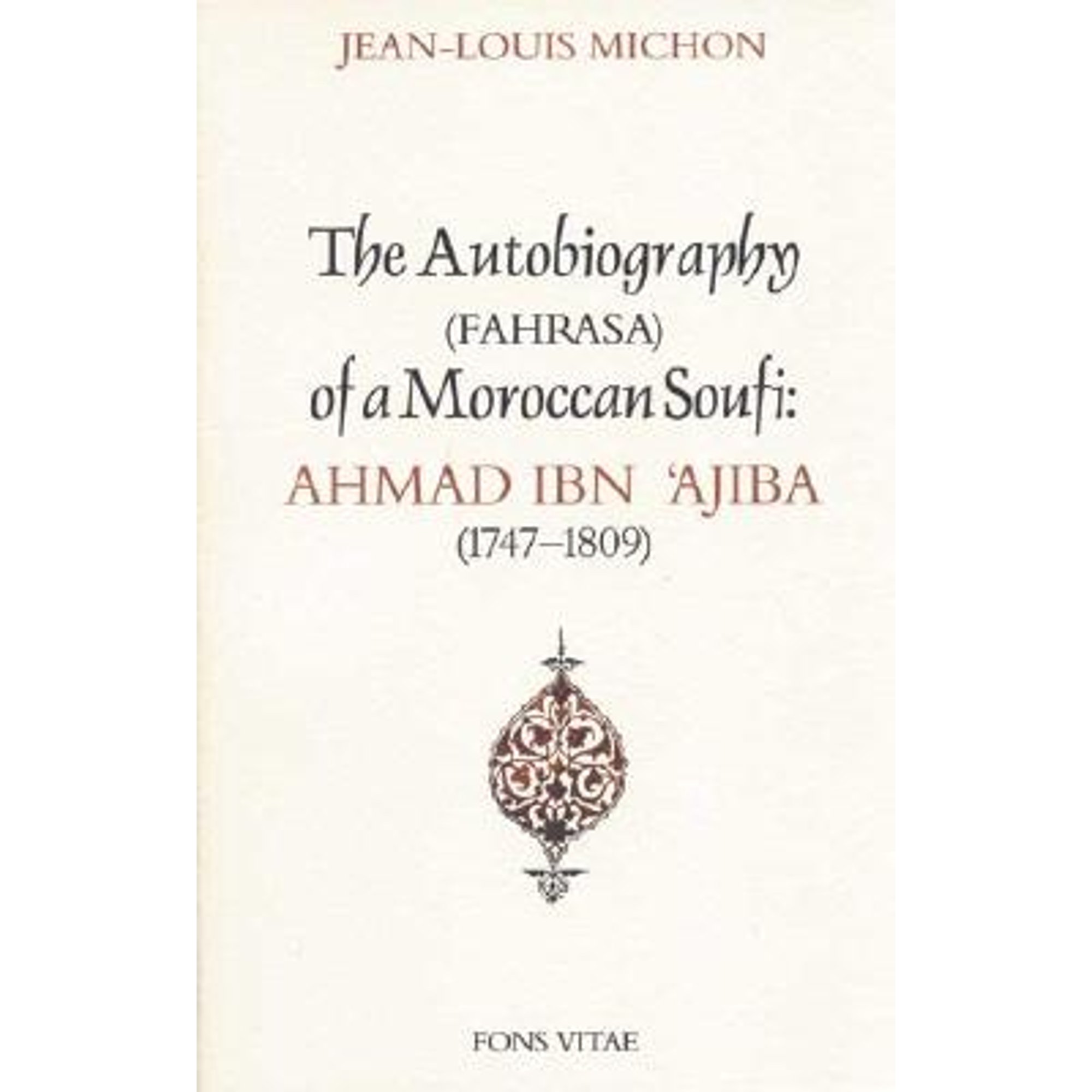 Pre-Owned Autobiography of a Moroccan Sufi : Ahmad Ibn 'Ajiba [1747 ...