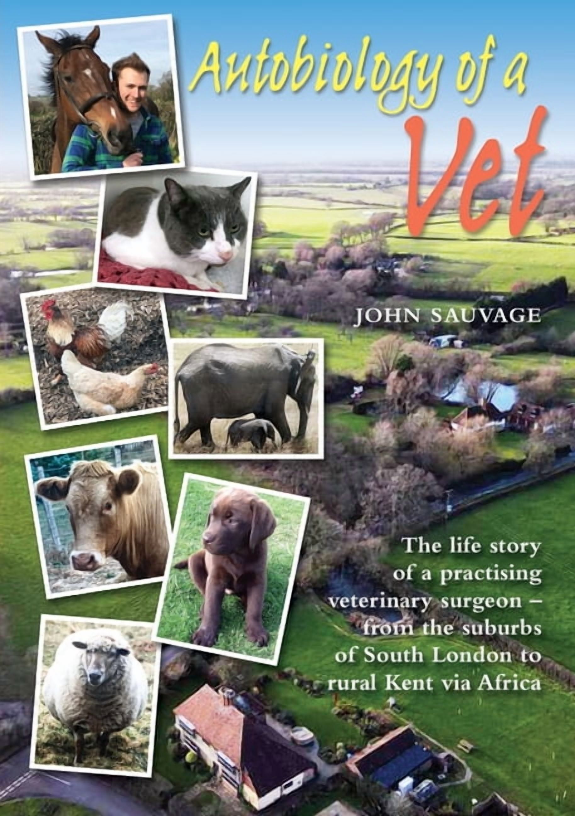 Autobiology of a Vet: The life story of a practising veterinary surgeon ...