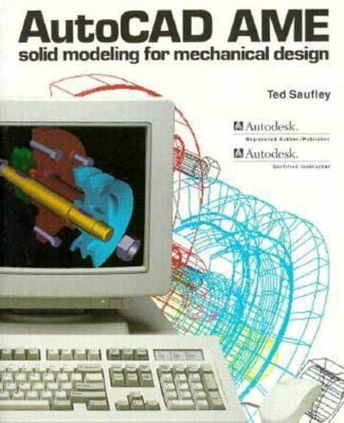 Pre-Owned AutoCAD AME : Solid Modeling for Mechanical Design (Hardcover ...