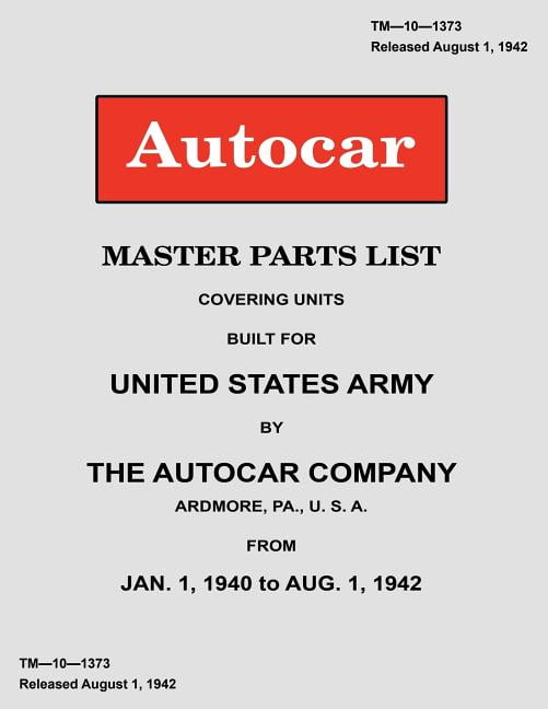 Autocar Master Parts List Covering Units Built for United States Army ...