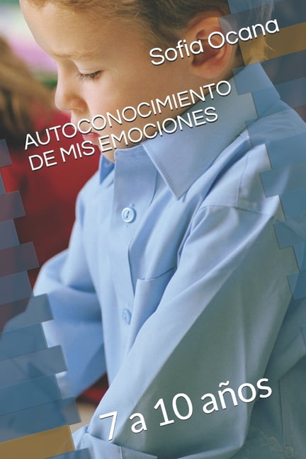 Autoconocimiento de MIS Emociones: 7 a 10 años (Paperback) - Walmart.com