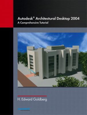 Pre-Owned Autodesk Architectural Desktop 2004: A Comprehensive Tutorial ...