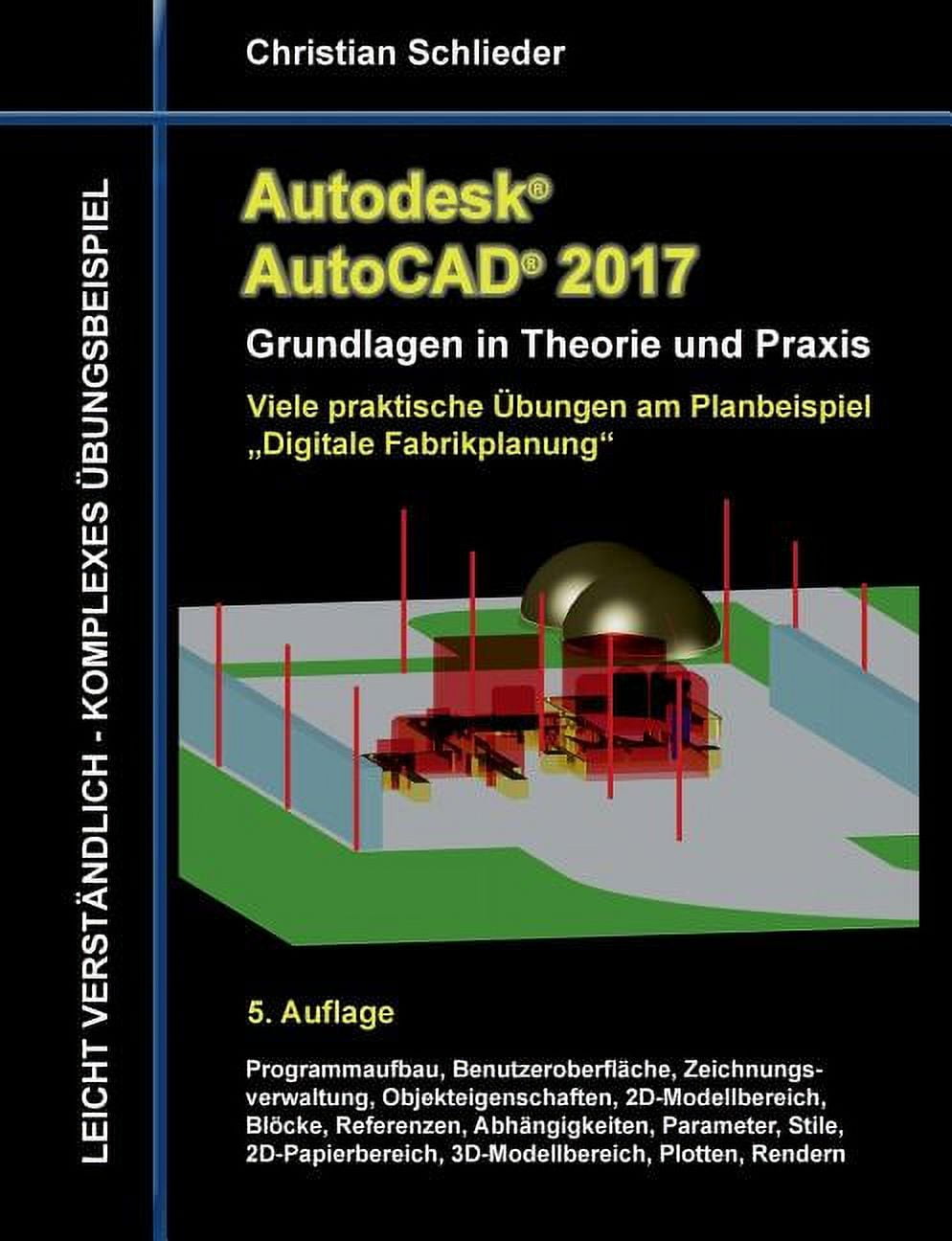 Autodesk AutoCAD 2017 - Grundlagen in Theorie und Praxis: Viele ...
