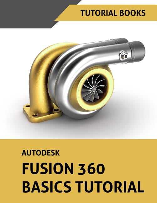 Autodesk Fusion 360 Basics Tutorial - Walmart.com