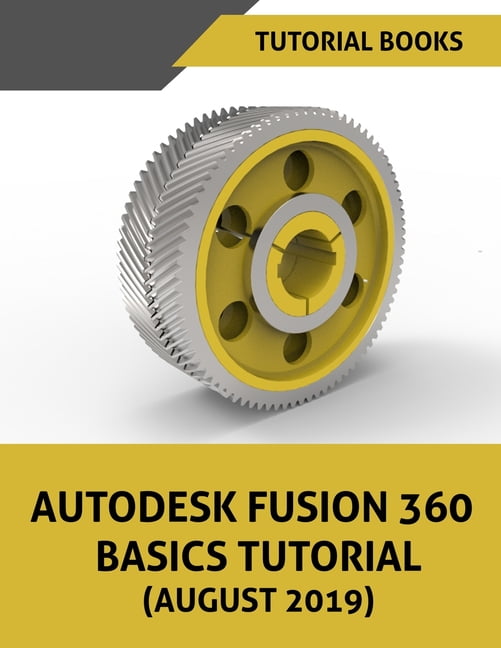 Autodesk Fusion 360 Basics Tutorial (August 2019) (Other) - Walmart.com