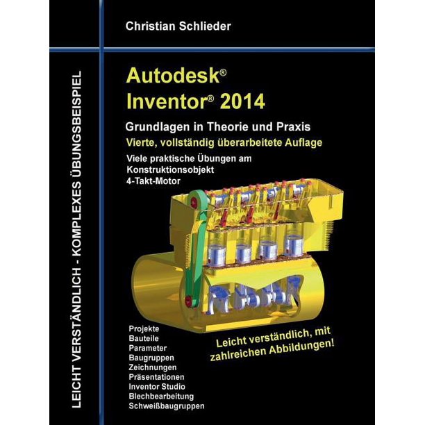 Autodesk Inventor 2014 - Grundlagen in Theorie und Praxis: Viele ...