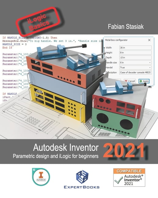 Autodesk Inventor 2021 Parametric design and iLogic for beginners - Walmart.com