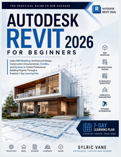 Autodesk Revit 2026 for Beginners: Learn BIM Modeling, Architectural ...