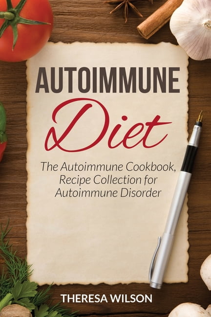 Autoimmune Diet: The Autoimmune Cookbook, Recipe Collection for ...