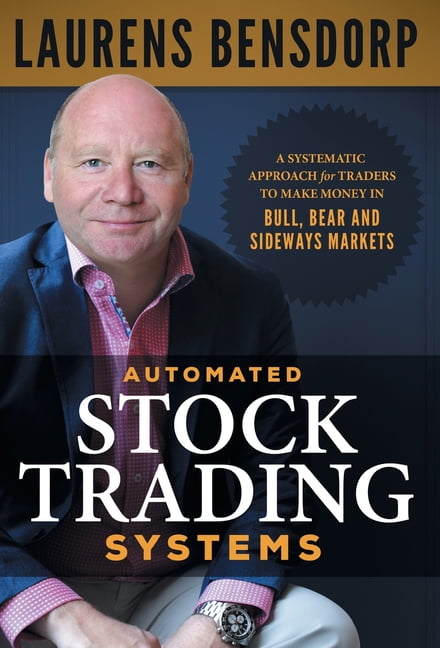 Automated Stock Trading Systems: A Systematic Approach for Traders to ...