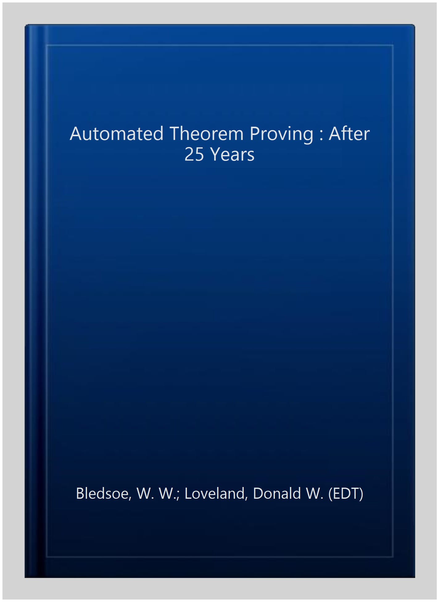 Automated Theorem Proving After 25 Years Contemporary Mathematics