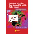 Automatic Detection Algorithms of Oil Spill in Radar Images, (Hardcover ...