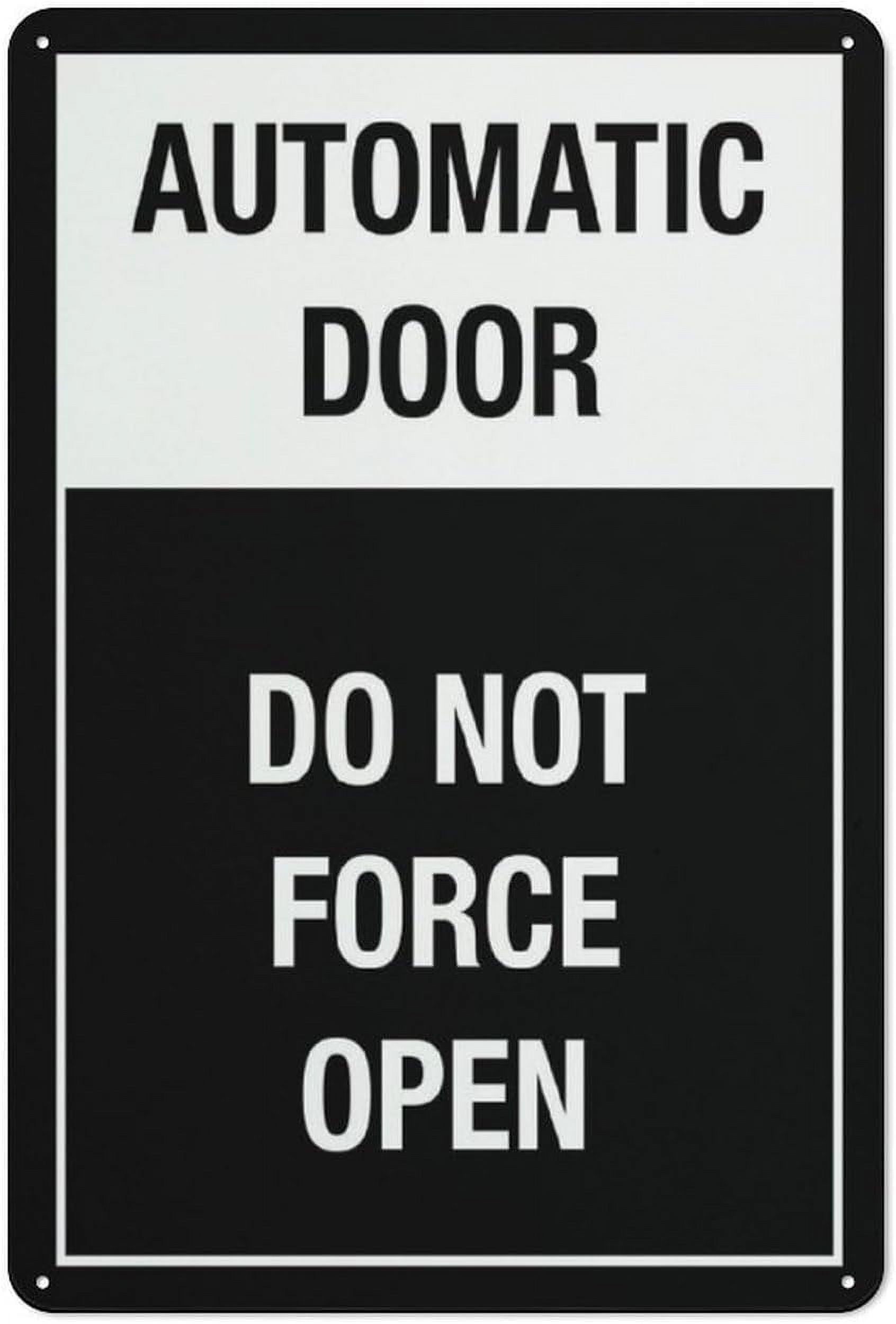 Automatic Door Do Not Force Open Sign 12 X 8 Inch Metal Sign Rustproof ...