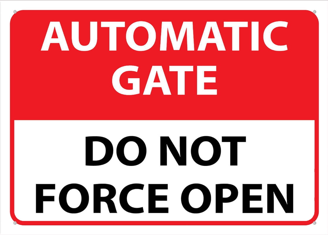 Automatic Gate Do Not Force Open Sign Outdoor Metal Sign - 12 X 8 Metal ...