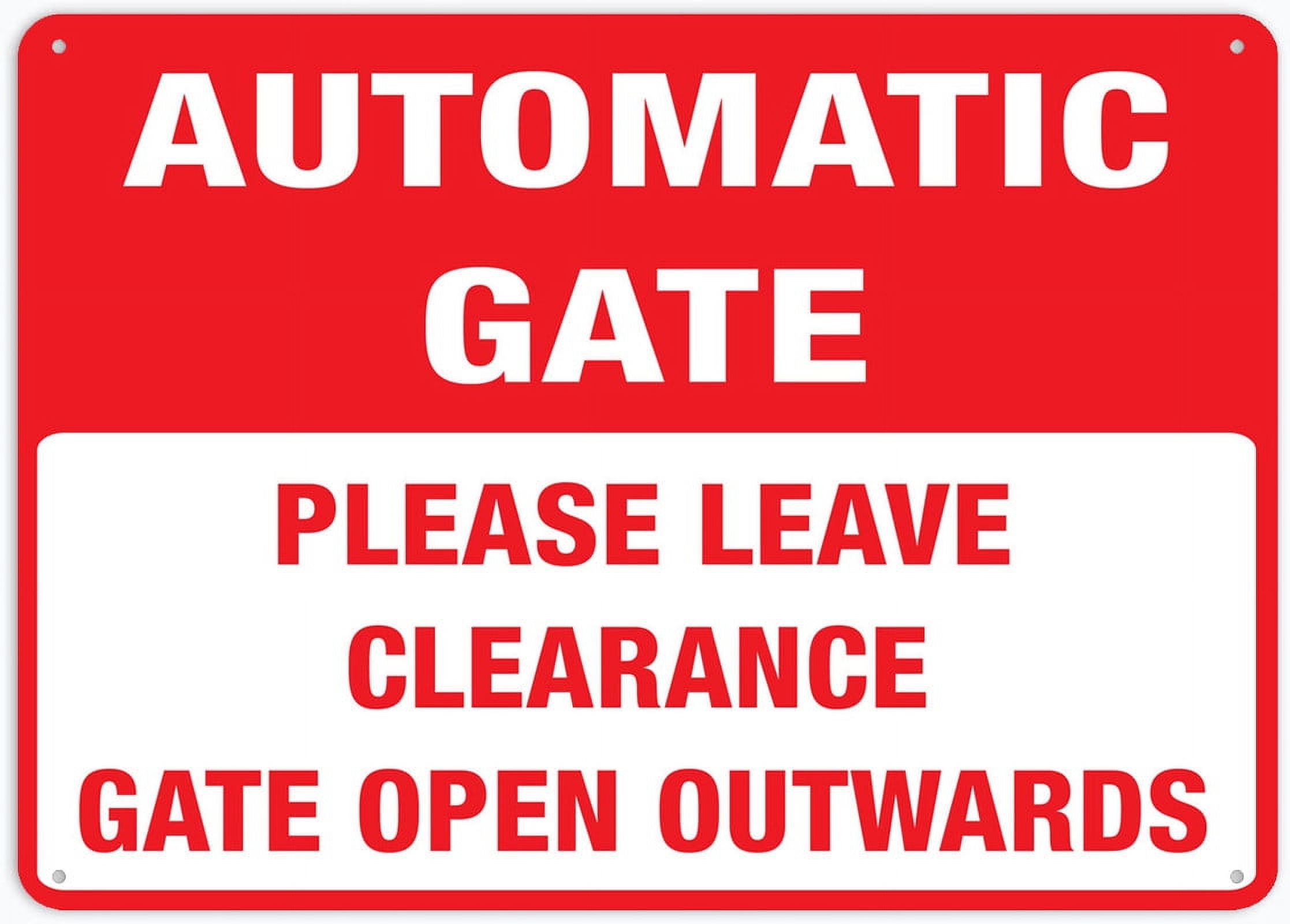 Automatic Gate Please Leave Clearance Gate Open Outwards Sign 8"X12 ...