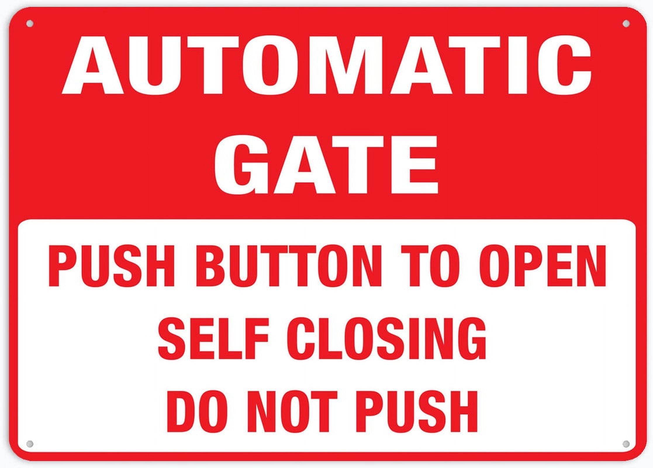 Automatic Gate Push Button To Open Sign 8X12 Inch Rust Free Aluminum ...