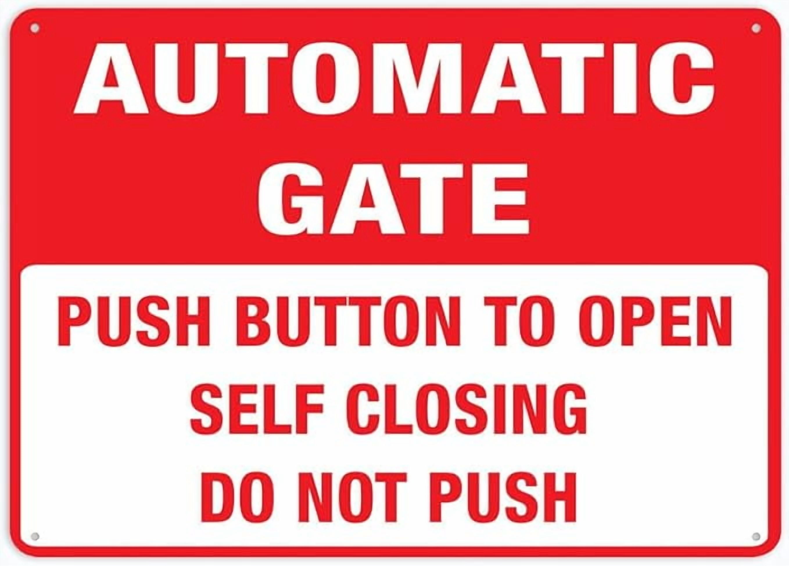 Automatic Gate Push Button To Open Sign 8X12 Inch Rust Free Aluminum ...