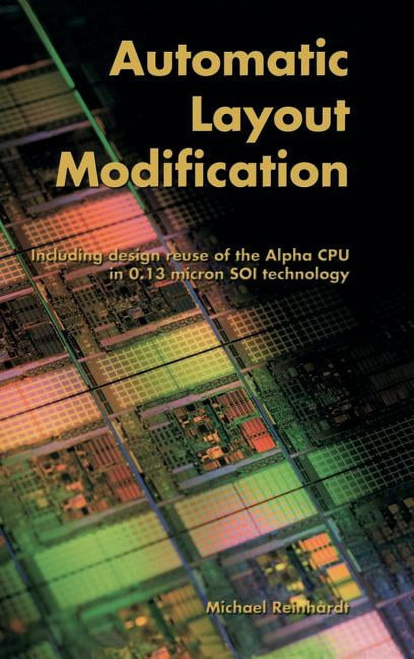 Automatic Layout Modification: Including Design Reuse of the Alpha CPU ...