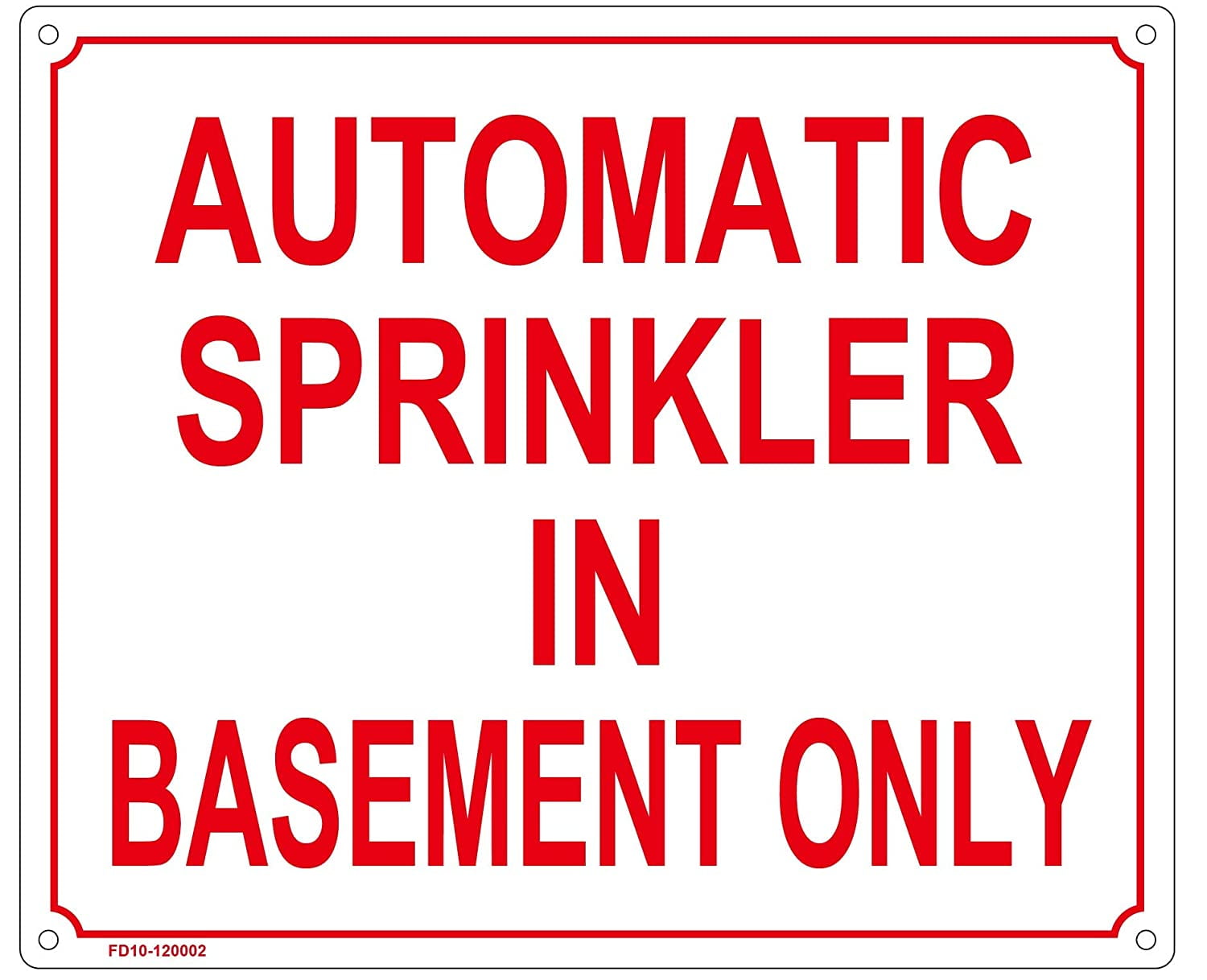 Automatic Sprinkler in Basement ONLY Sign (Aluminum Rust Free, White ...