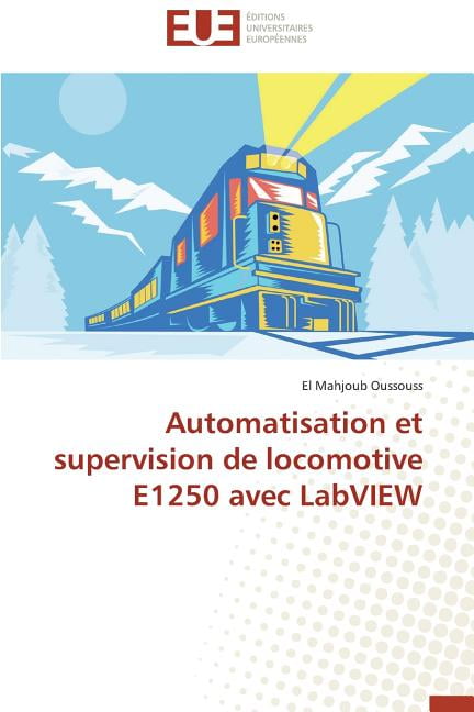 Automatisation et supervision de locomotive E1250 avec LabVIEW ...