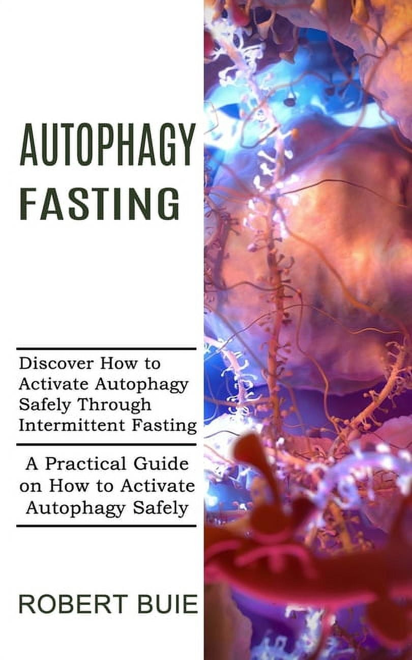 Autophagy Fasting: A Practical Guide on How to Activate Autophagy ...