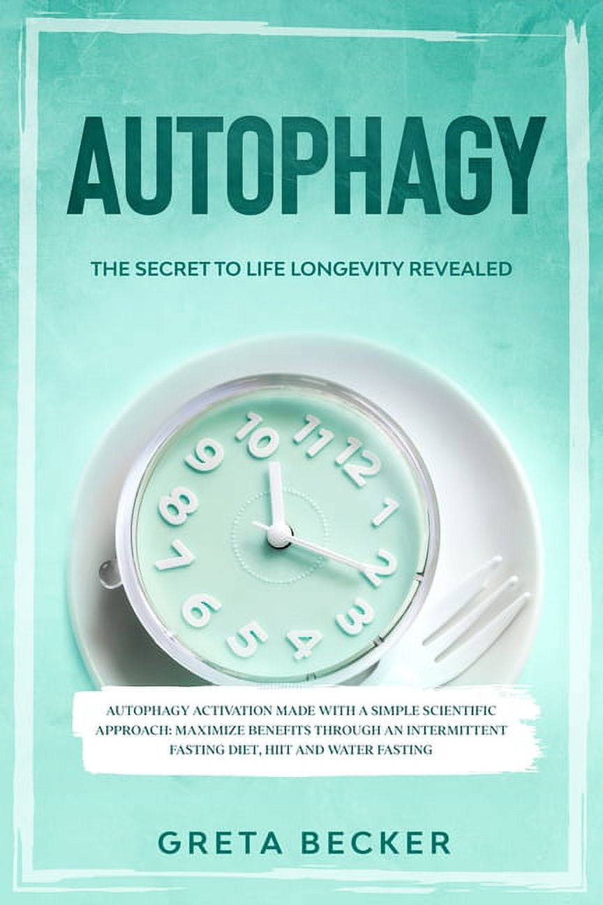 Autophagy: the secret to life longevity revealed. Autophagy activation ...
