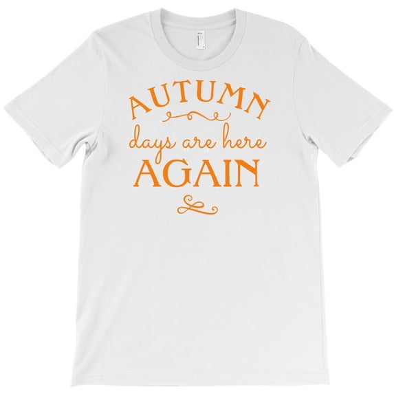 Autumn Again, Simple Bold Seasonal Graphic Design For Fall G5544 Unisex ...
