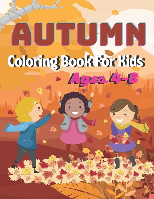 Autumn Coloring Book For Kids Ages 4-8: A Coloring Book with Simple ...