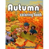 Autumn Colors: Autumn Coloring Book: A Collection of Coloring Book with ...