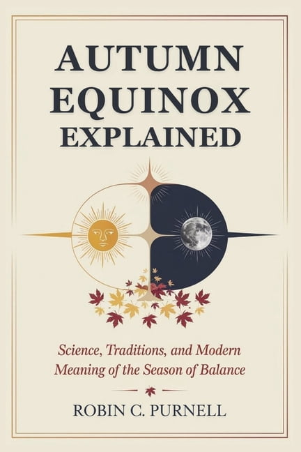 Autumn Equinox Explained: Science, Traditions, and Modern Meaning of ...