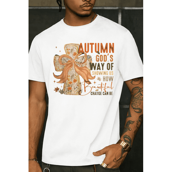 Autumn Is God's Way Of Showing Us How Beautiful Change Unisex T-Shirt ...