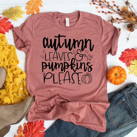 Autumn Leaves Pumpkins Please Shirt Thanksgiving Tee - Walmart.com