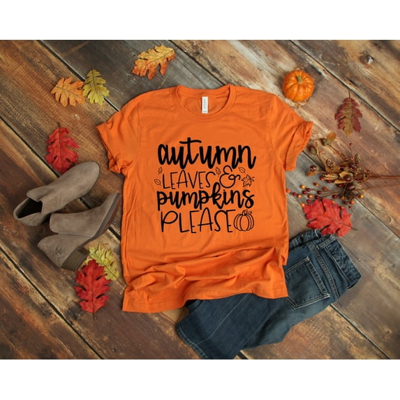 Autumn Leaves and Pumpkins Please Shirt - Fall Shirt - Autumn Shirt ...