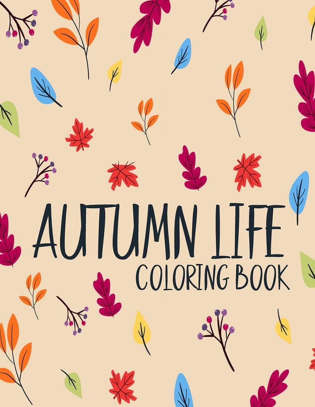 Autumn Life Coloring Book: Beautiful Autumn Scenes Coloring Book For ...