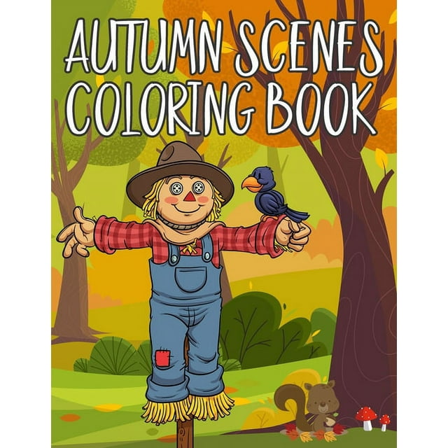 Autumn Scenes Coloring Book: Beautiful Autumn Scenes Coloring Book For ...