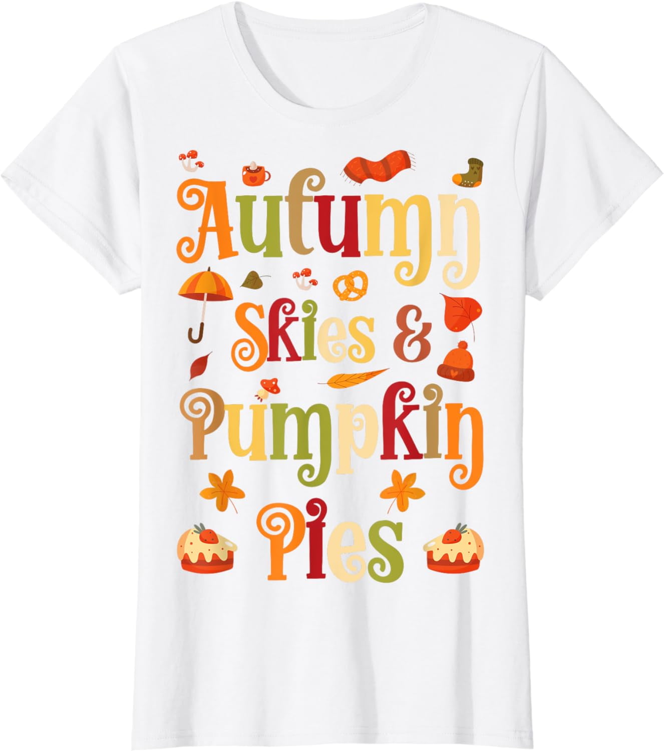 Autumn Skies And Pumpkin Pies Thanksgiving Funny Fall Leaves T-Shirt ...