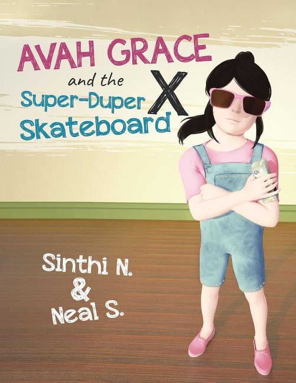 Avah Grace and the Super-Duper X Skateboard, (Paperback) - Walmart.com