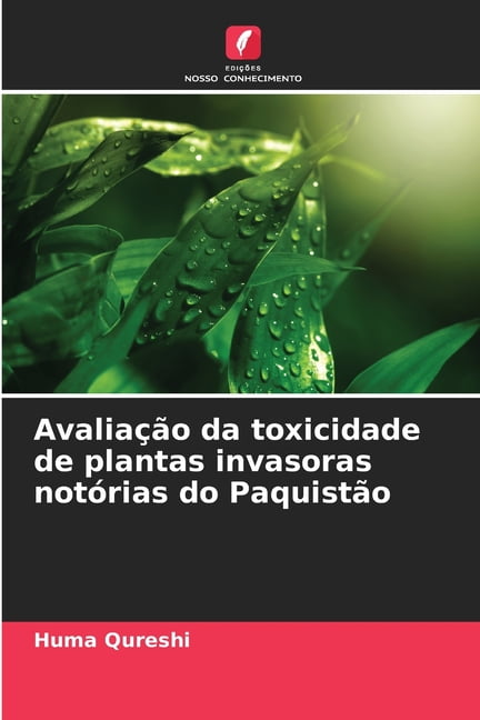 Avaliação da toxicidade de plantas invasoras notórias do Paquistão ...